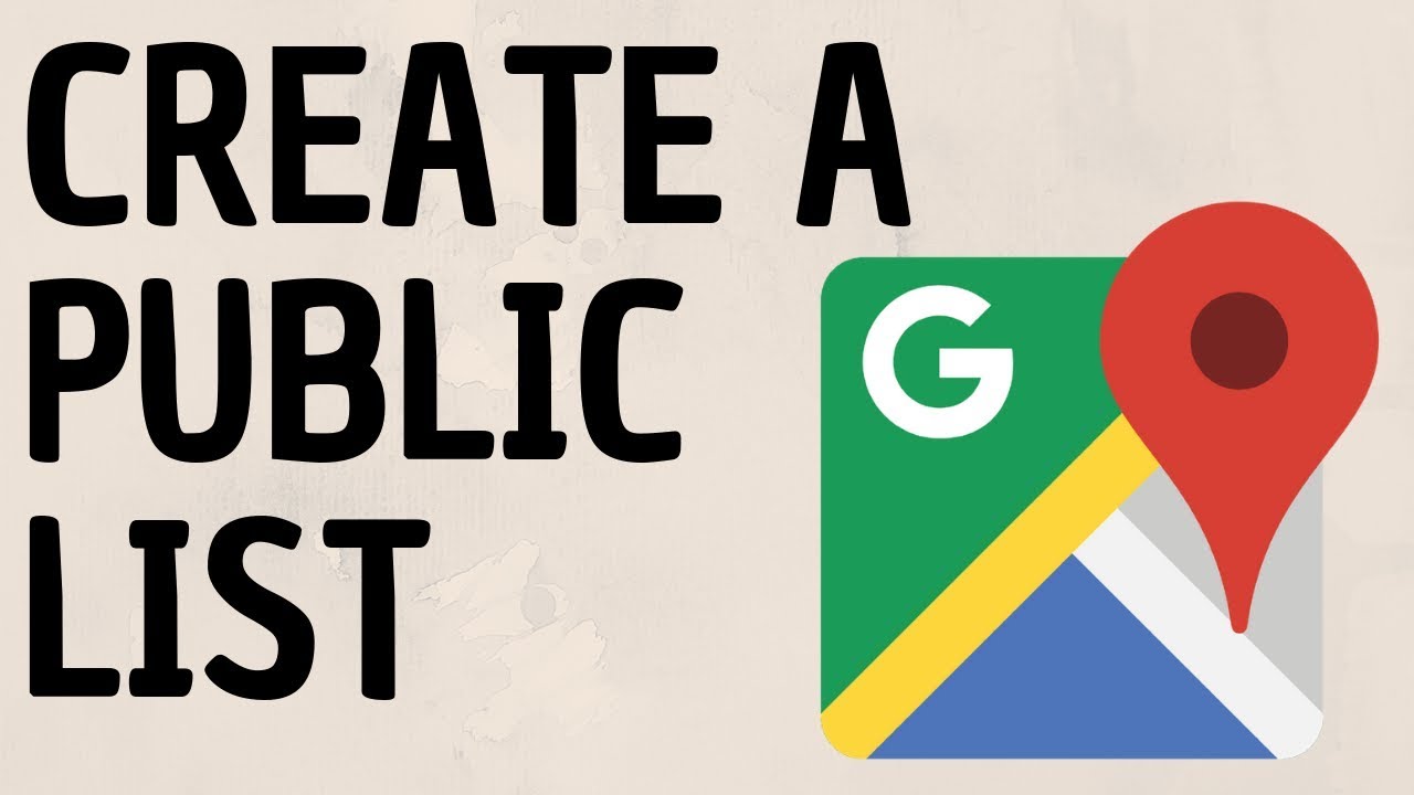 Create a Public List on Google Maps - How to Share Google Maps List