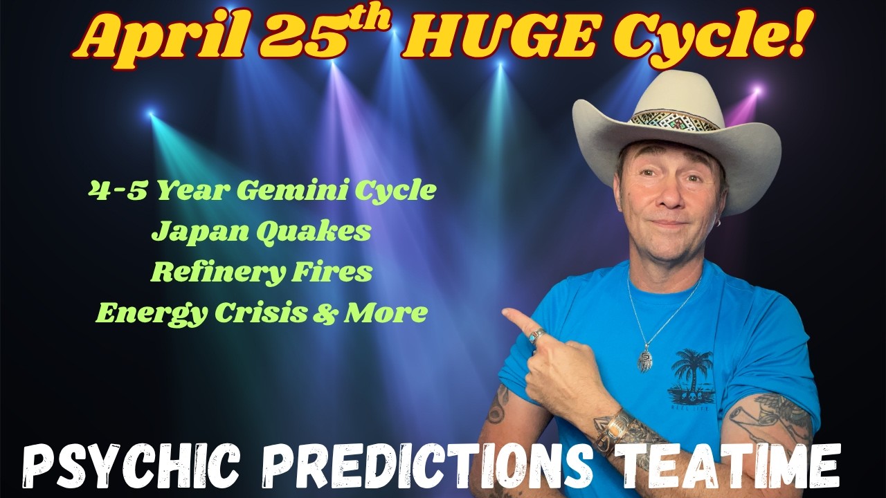 April 25Th HUGE Cycle Begins! 🔮 Psychic Predictions Events | Tittel Teatime 🫖