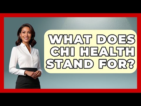 What Does CHI Health Stand For? - Holistic Balance And Bliss