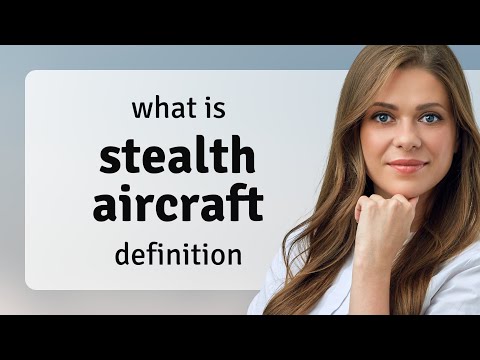 Stealth aircraft | meaning of STEALTH AIRCRAFT