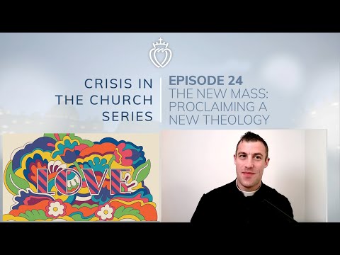 Crisis Series #24 w/ Fr. Franks: The New Mass: Proclaiming a New Theology