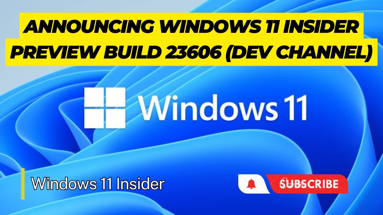 [New] Announcing Windows 11 Insider Preview Build 23606 (Dev Channel)