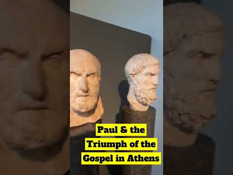 Seeing Ancient Faces that Remind us of the Apostle Paul & the Triumph of the Gospel in Acts 17