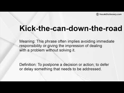 Kick-the-can-down-the-road Meaning
