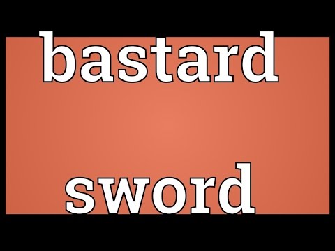 Bastard sword Meaning
