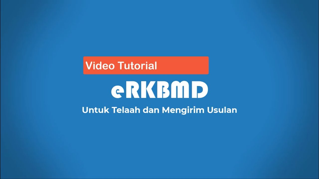 Video Tutorial Sistem eRKBMD untuk Telaah dan Mengirim Usulan RKBMD Perubahan