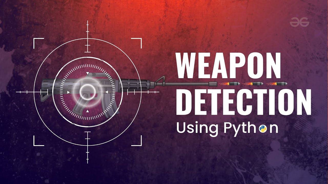 Weapon Detection Using Python-OpenCV | Python Projects | GeeksforGeeks