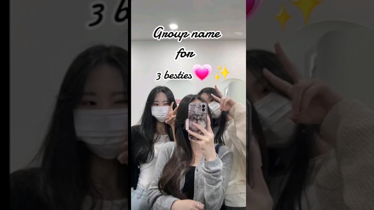 Group name for 3 besties💜💗