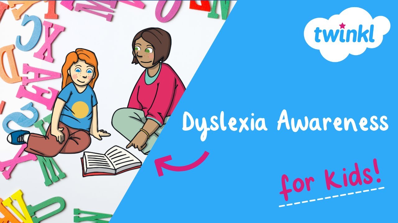 Celebrating Dyslexia Awareness for Kids | Understanding Dyslexia and Embracing Differences | Twinkl