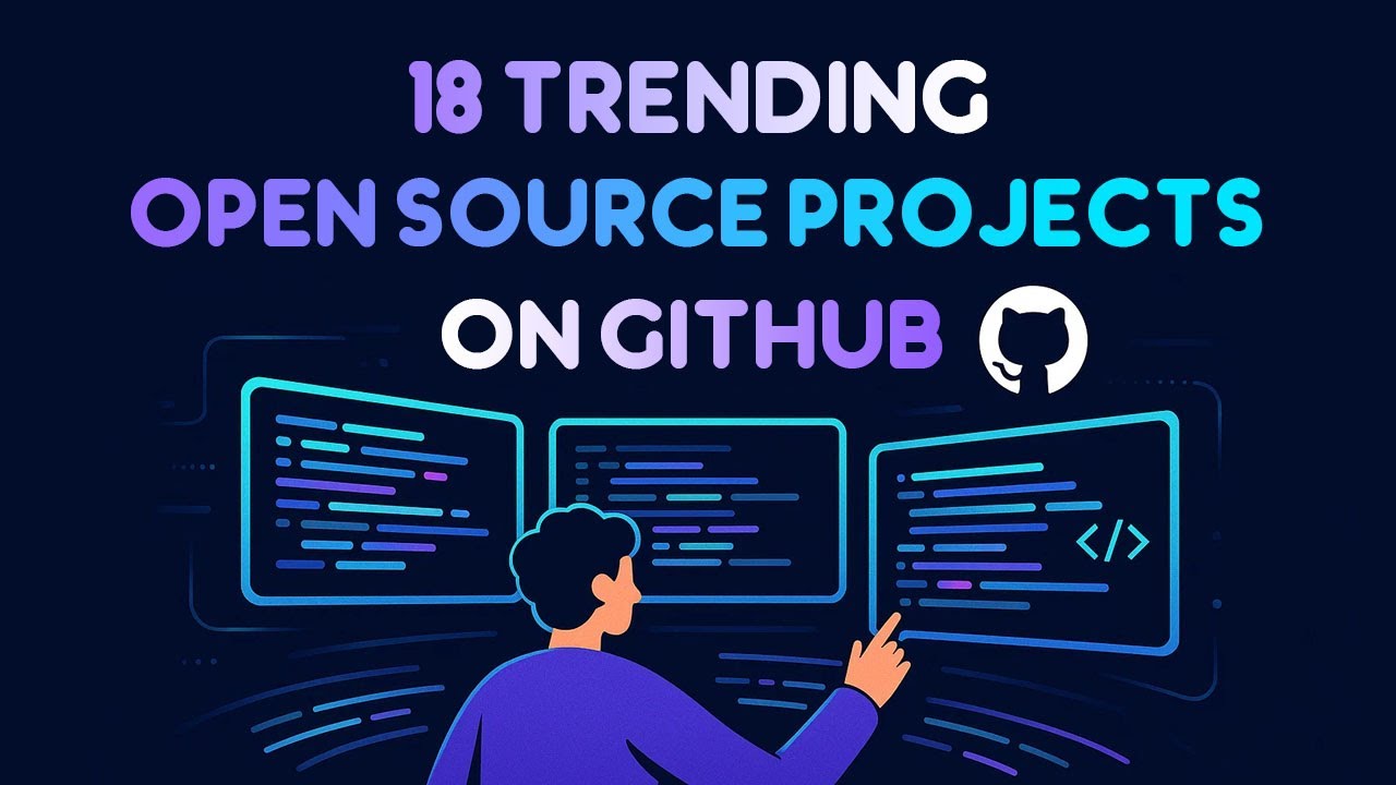 GitHub Trending Today: 18 Open Source Projects You Can’t Miss