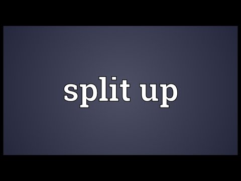 Split up Meaning