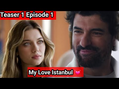 Istanbul my love episode 1 Trailer 1 with English 4 #enginakyürek #afrasaraçoğlu #mertramazandemir