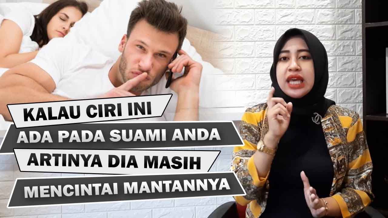 GAK NYANGKA! Ternyata Ini Ciri Ciri Suami Anda Masih Mencintai Mantan Kekasihnya