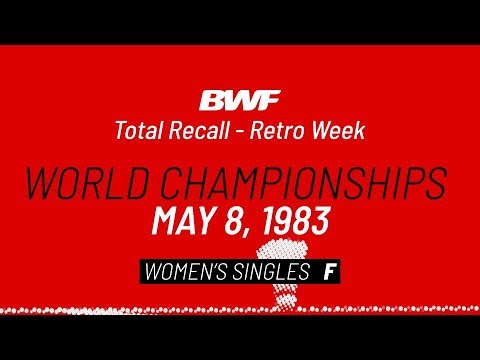 BWF Total Recall | Retro Week | World Championships 1983 | Women's Singles F | BWF 2020