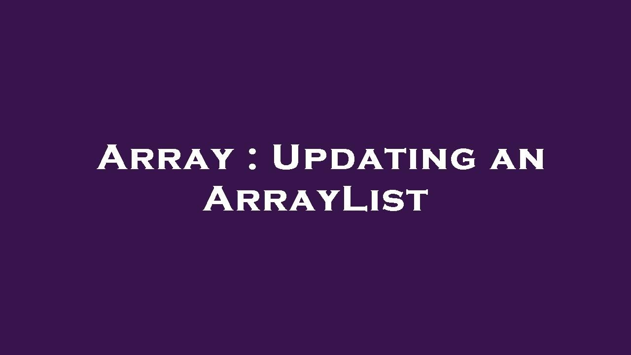 Array : Updating an ArrayList