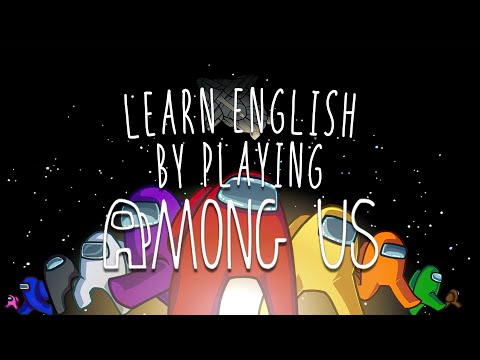 Learn English By Playing Among Us de…: English ESL video lessons
