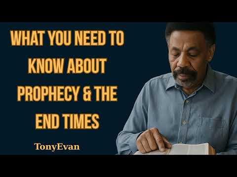 What You Need to Know About Prophecy & the End Times - Tony Evans