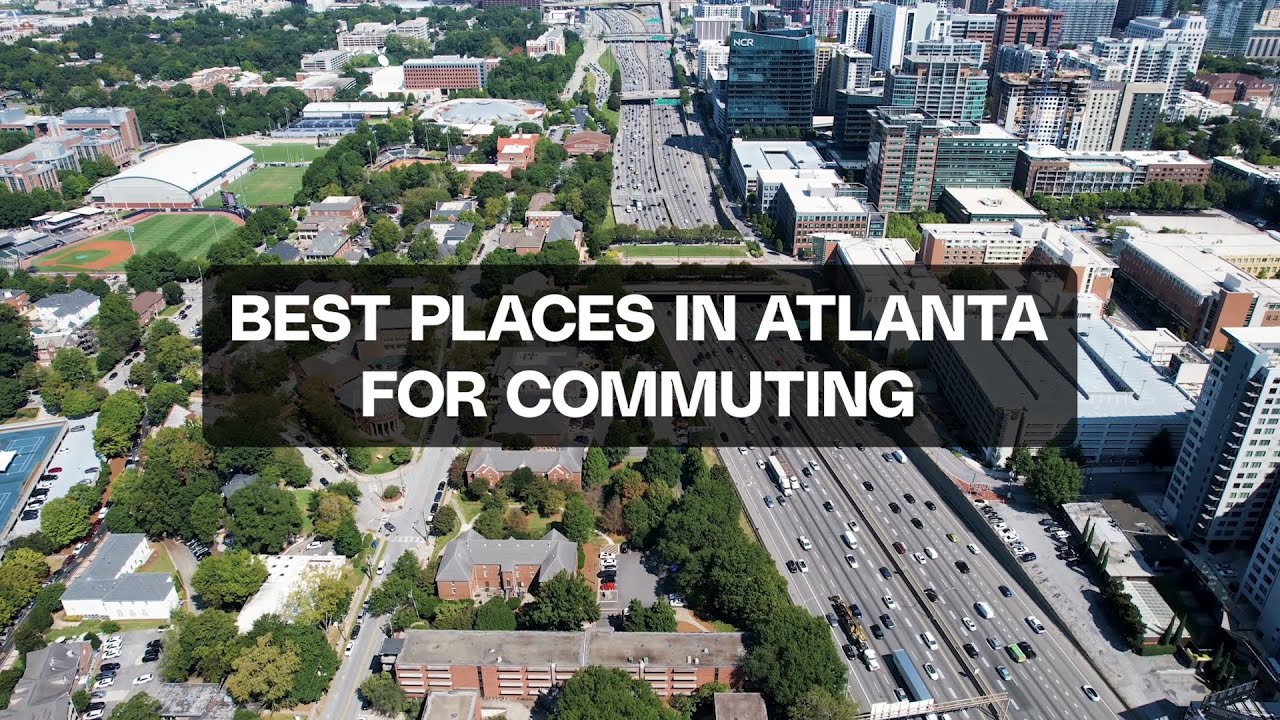 7 Best Places in Atlanta for Commuting - Tomo | Blog