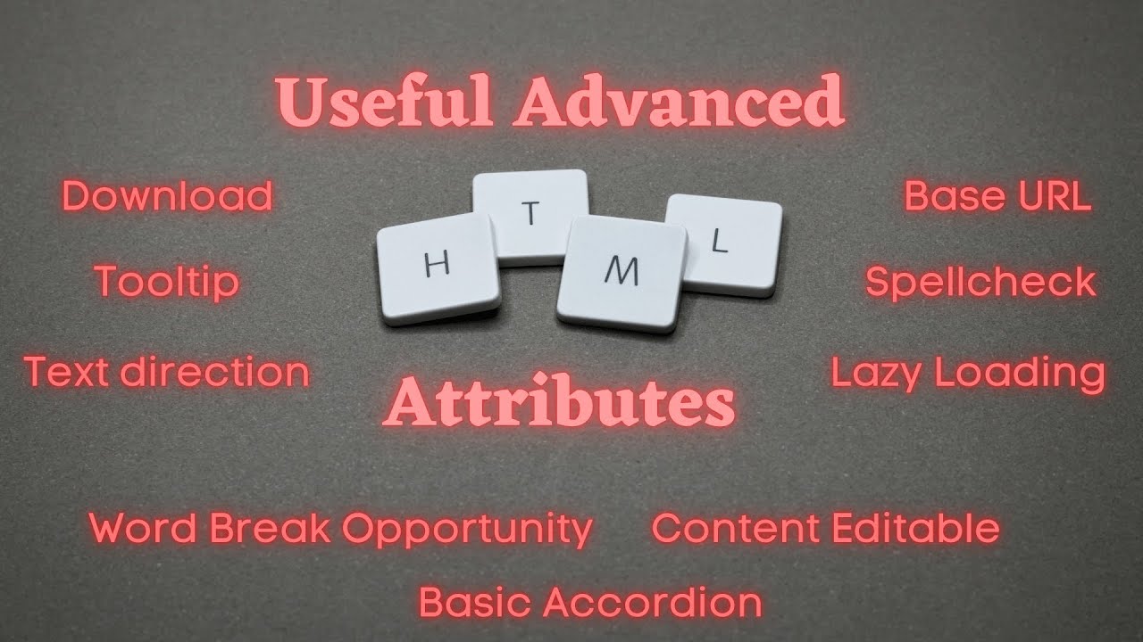 Useful Advanced HTML Attributes | Helpful HTML Tips & Tricks