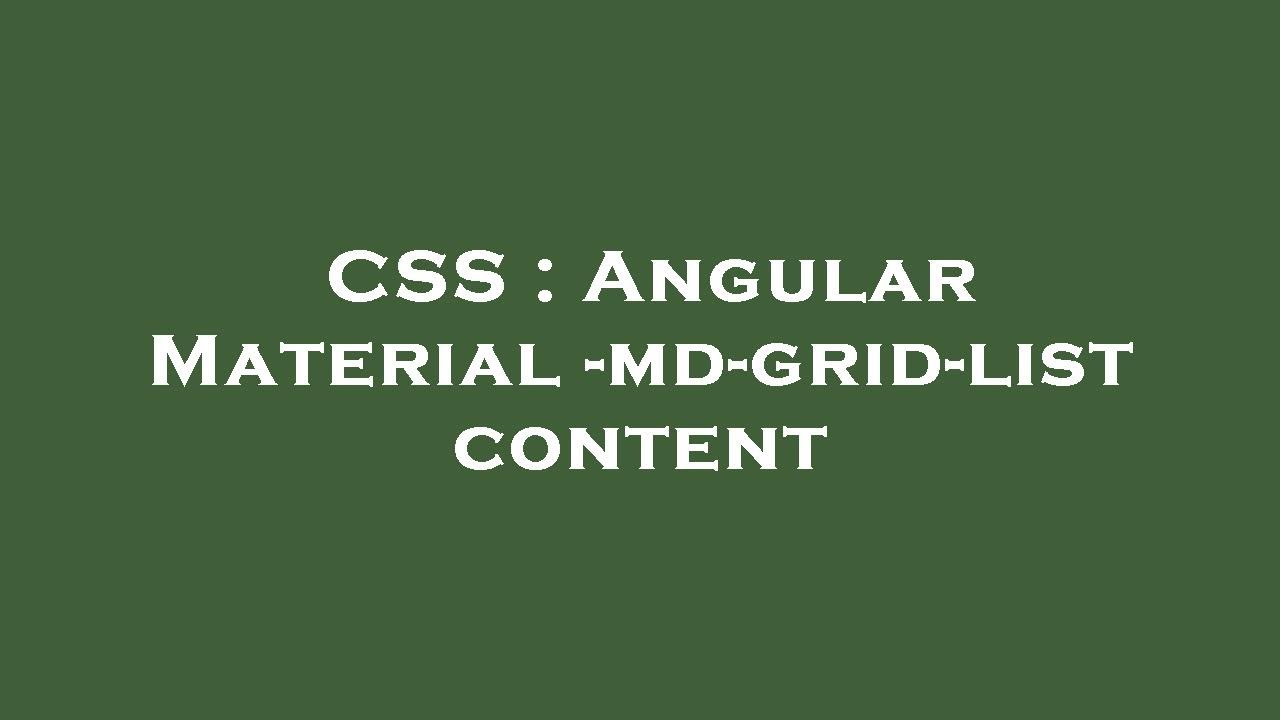 CSS : Angular Material -md-grid-list content