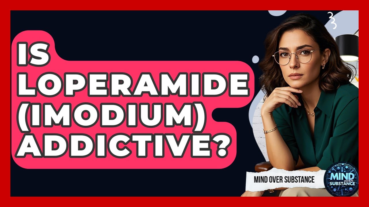 Is Loperamide (Imodium) Addictive? - Mind Over Substance