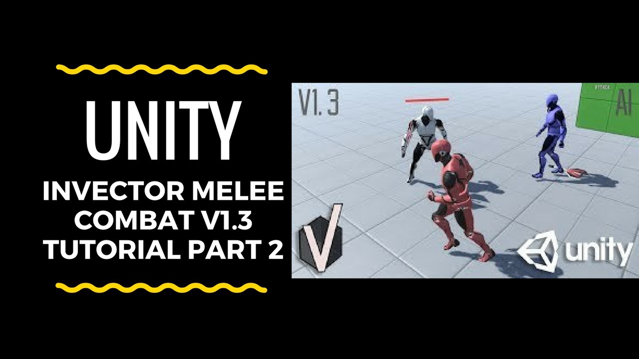 Unity - Invector Melee Combat v1.3 Tutorial Part 2