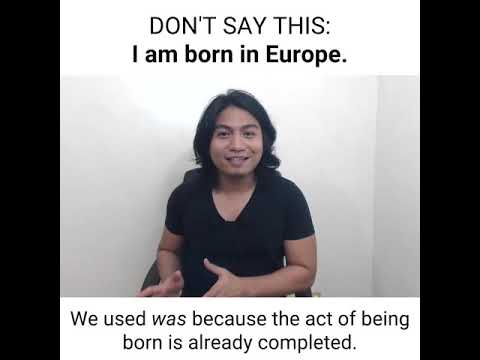 Grammar: Don't say this! "I am born in Europe"
