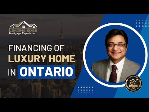 Get Financing Of Luxury Homes in Ontario with Rajeev Talwar