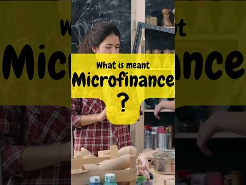 What is meant by “Microfinance” ?  #moneywiseminutiae