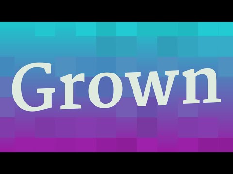 GROWN pronunciation • How to pronounce GROWN