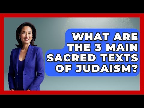 What Are The 3 Main Sacred Texts Of Judaism? - Middle East Explorers