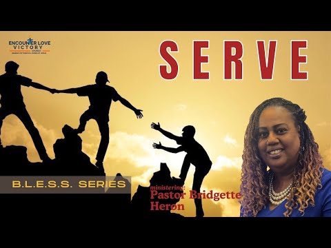LIVE | B.L.E.S.S. Series Part 4 – “S: Serve” | Sunday at ELVC
