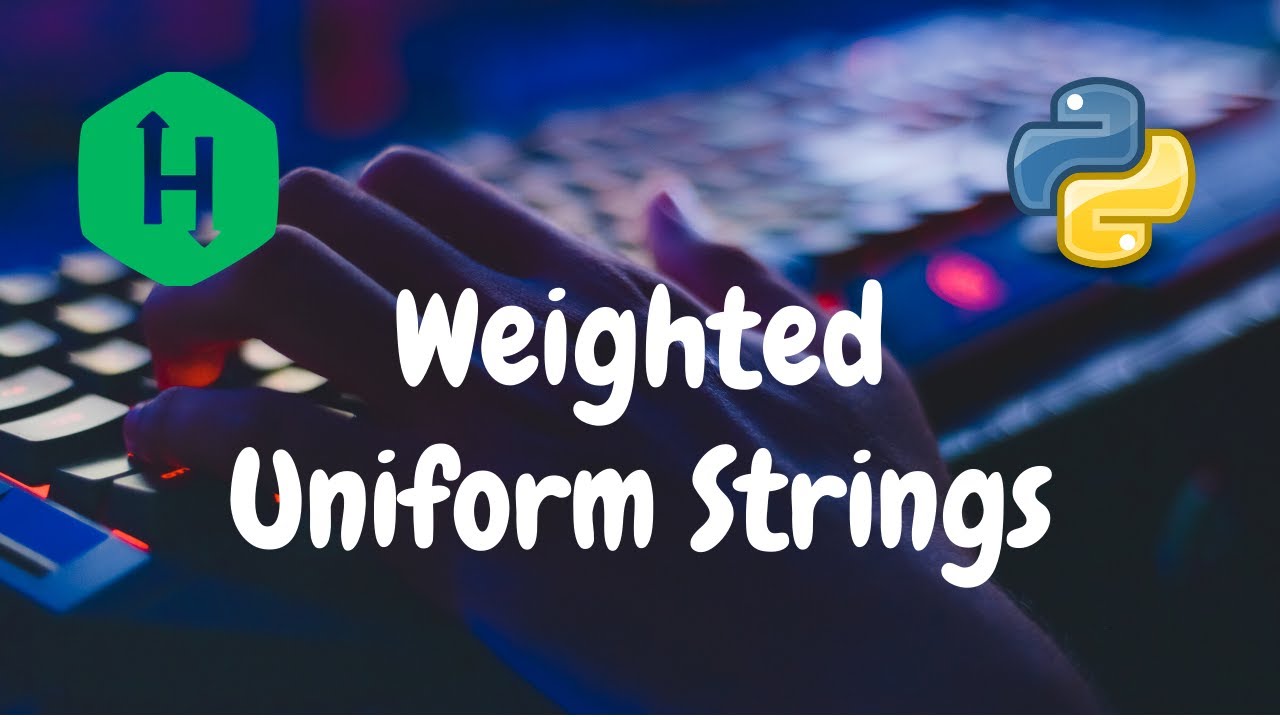 86 - Weighted Uniform Strings | Strings | Hackerrank Solution | Python