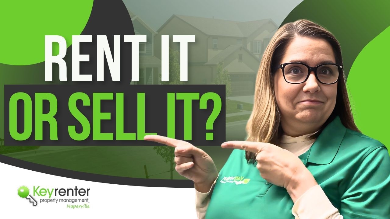 Rent or Sell Your Naperville Home?