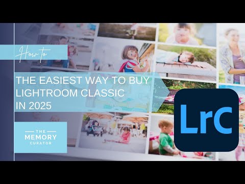 The Easiest Way to Buy Lightroom Classic in 2025