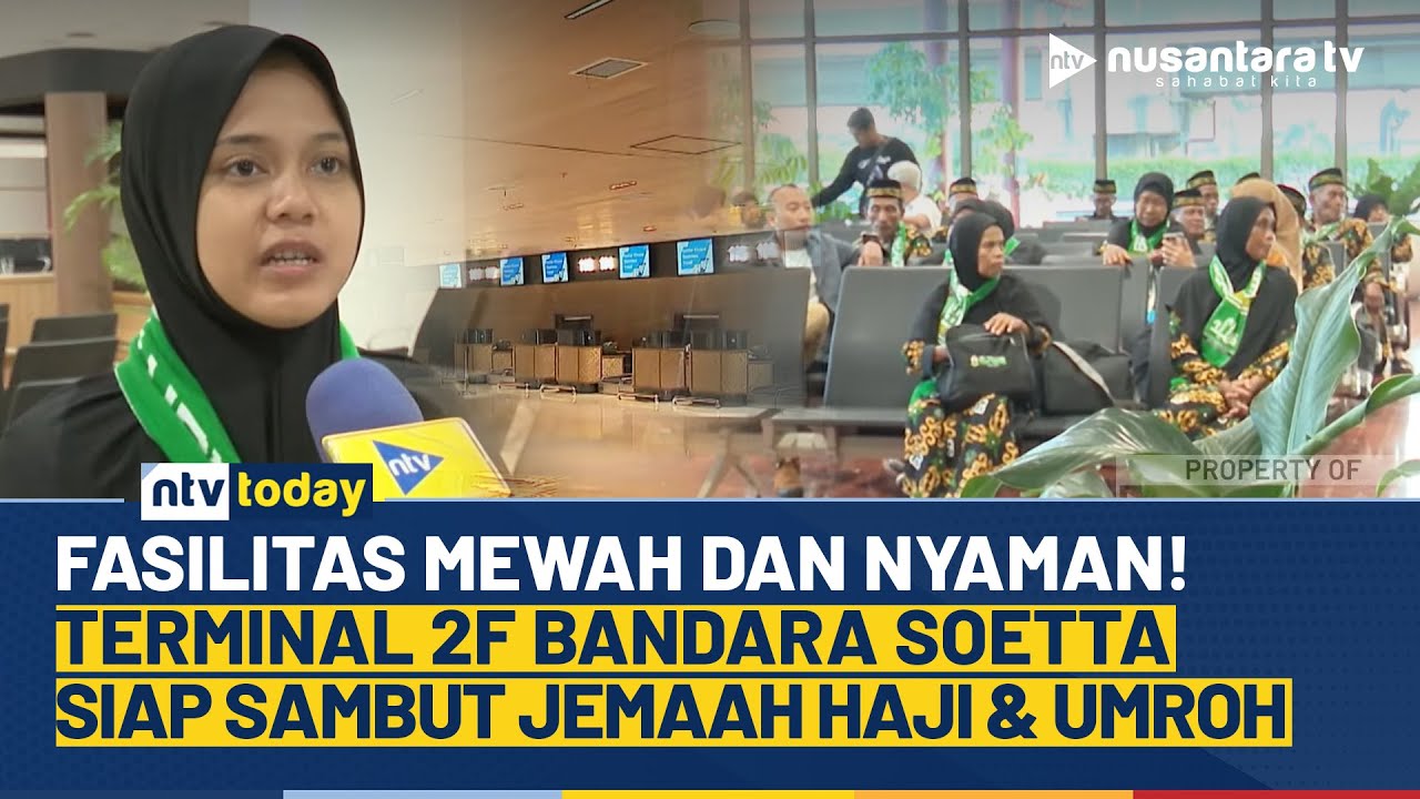 Terminal 2-F Bandara Soekarno-Hatta Resmi Layani Jamaah Haji dan Umroh | NTV TODAY