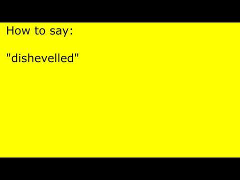 How to pronounce dishevelled