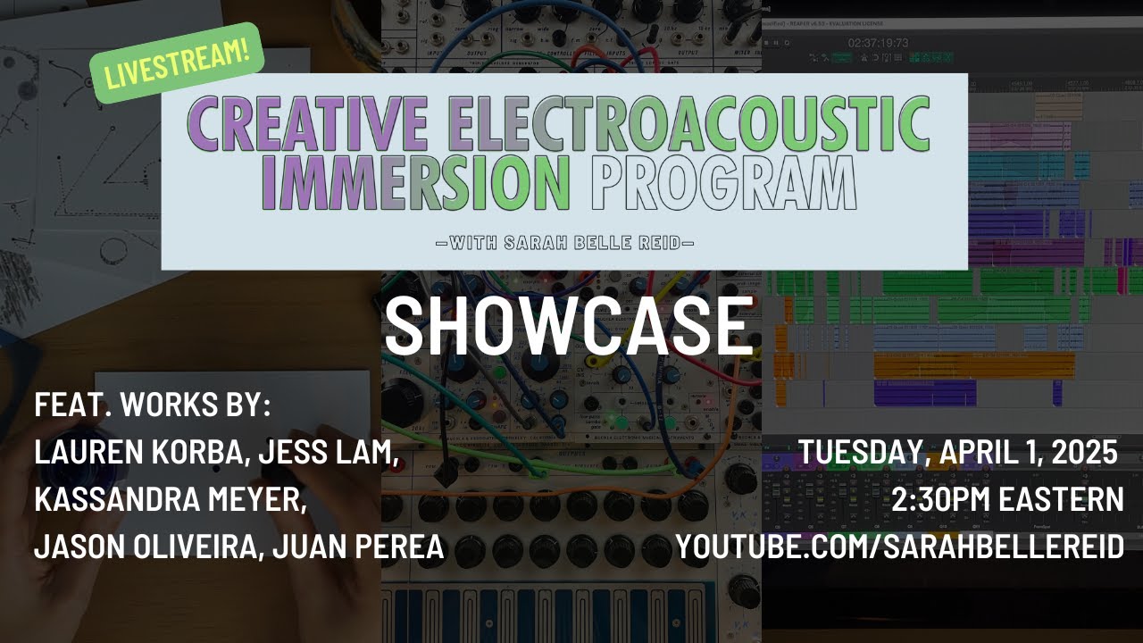 Spring 2025 Creative Electroacoustic Immersion Program Showcase