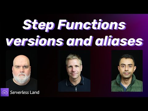 Step Functions versions and aliases | Serverless Office Hours
