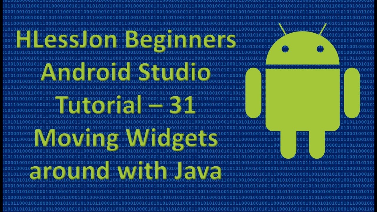 Beginners Android Studio Tutorial – 31 Moving Widgets around with Java