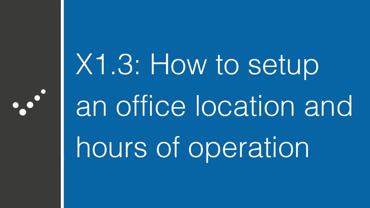 How to setup an office location and hours of operation