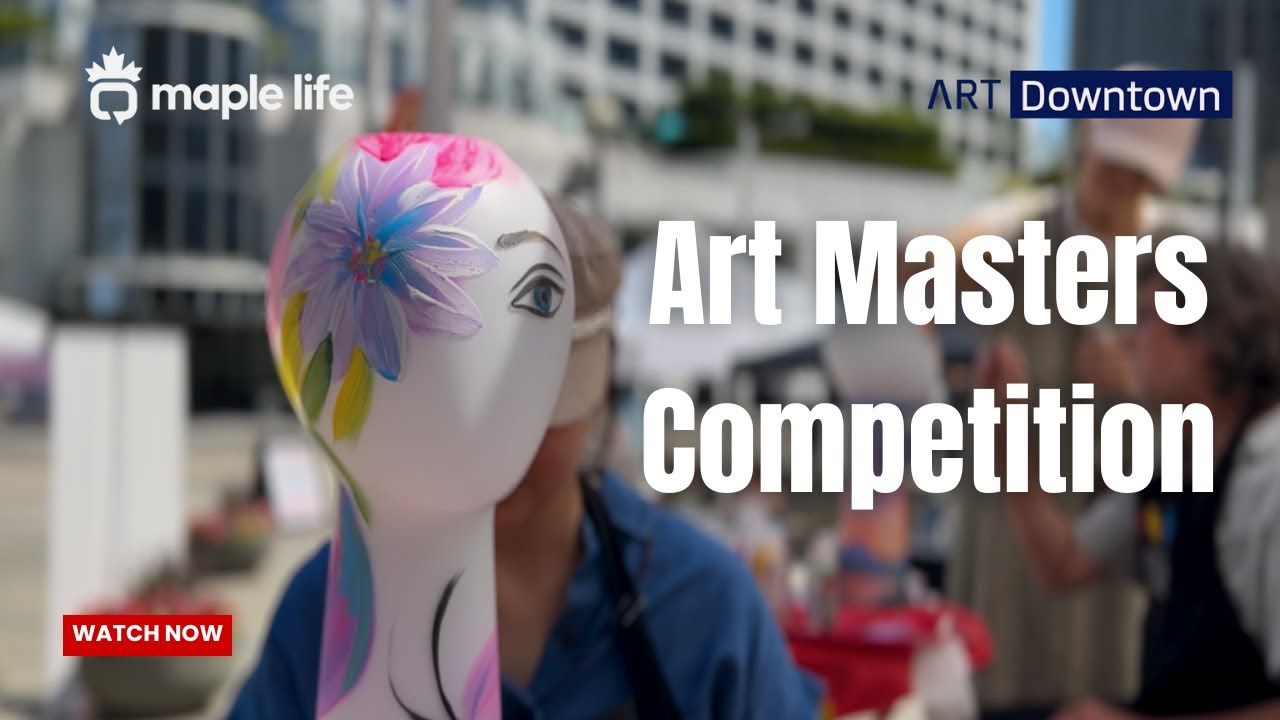 Behind the Scenes: Art Masters Competition at Art Downtown | MAPLE LIFE VANCOUVER