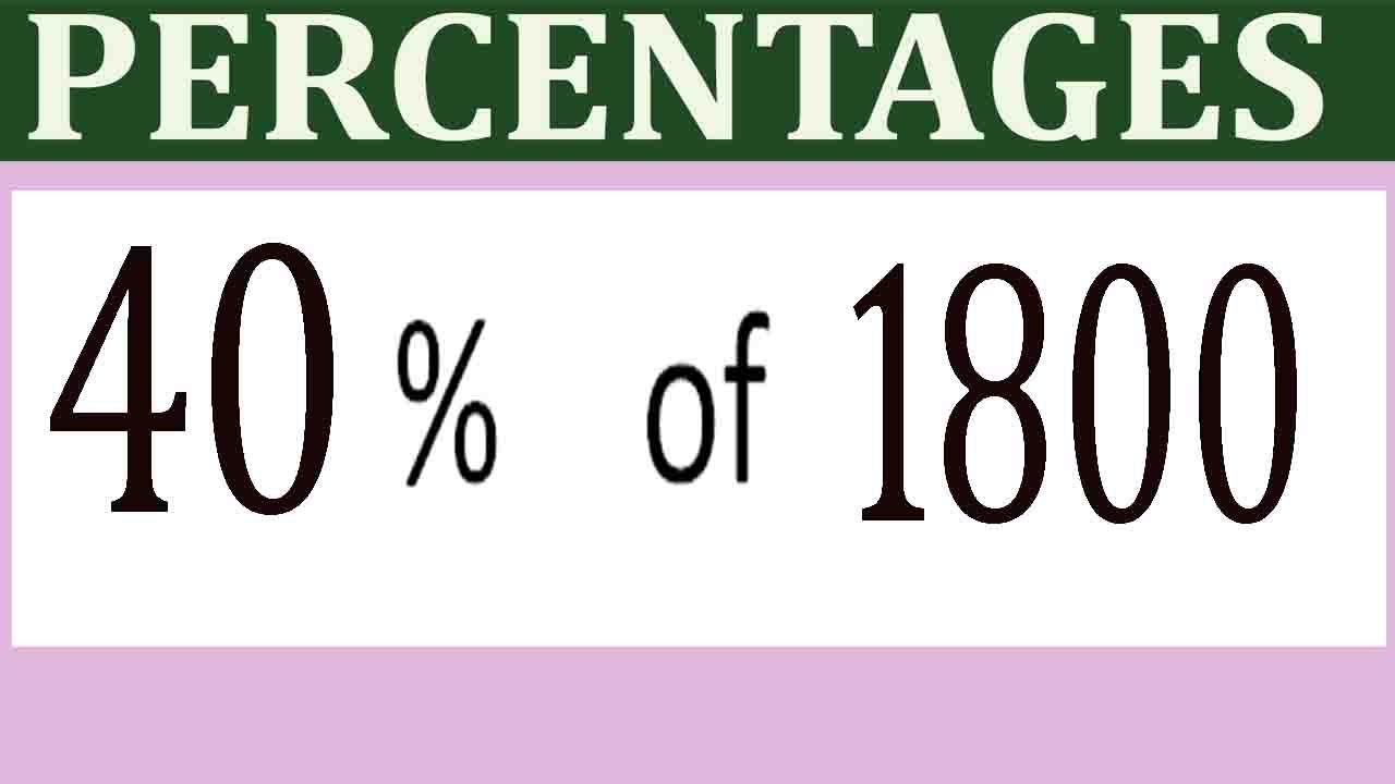 Percentages     40      Percentage(%)    of   1800