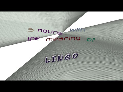lingo - 6 nouns which are synonyms to lingo (sentence examples)