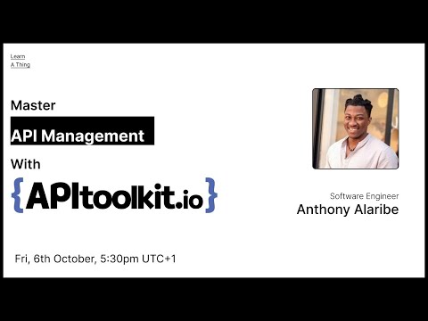 Master API management with APIToolKit with Anthony Alaribe