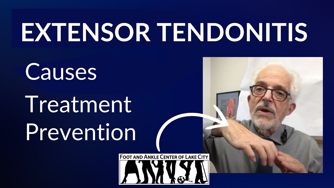 Extensor Tendonitis: Causes, Treatment, and Prevention | Foot and Ankle ...