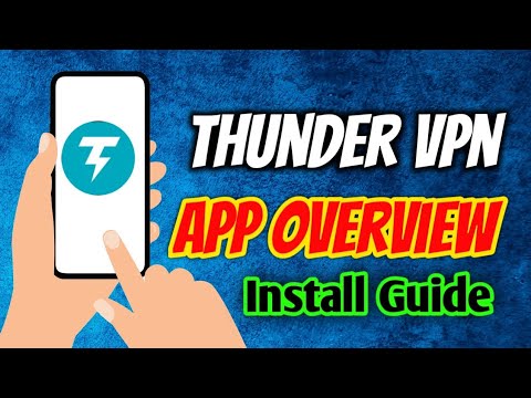 ThunderVPN : Fast & Secure App OverView & Install Guide