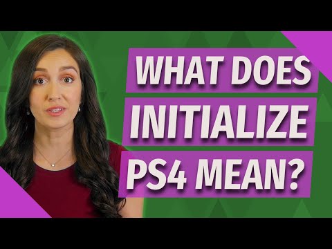 What does Initialize ps4 mean?