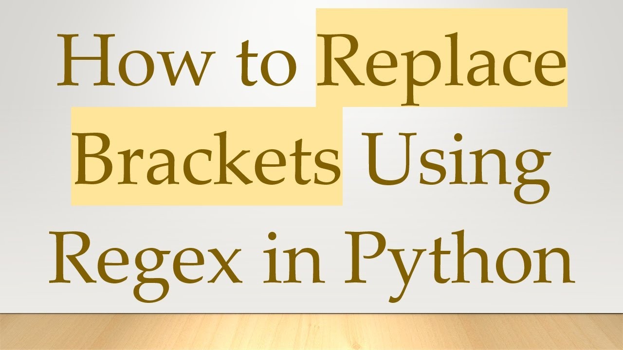 How to Replace Brackets Using Regex in Python