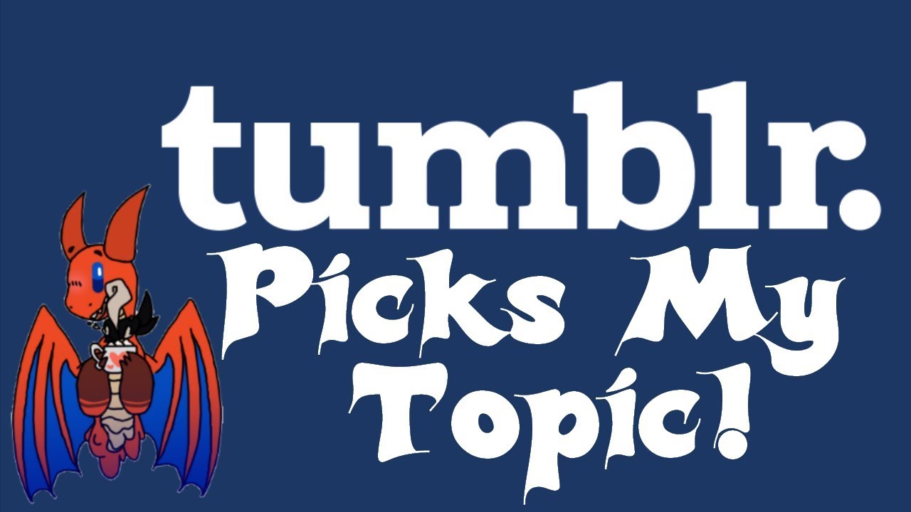 Tumblr Picks My Topic